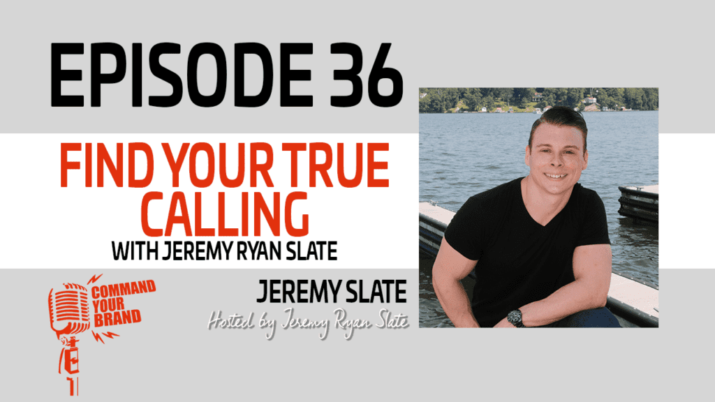 36 Jeremy Ryan Slate | Find your True Calling
