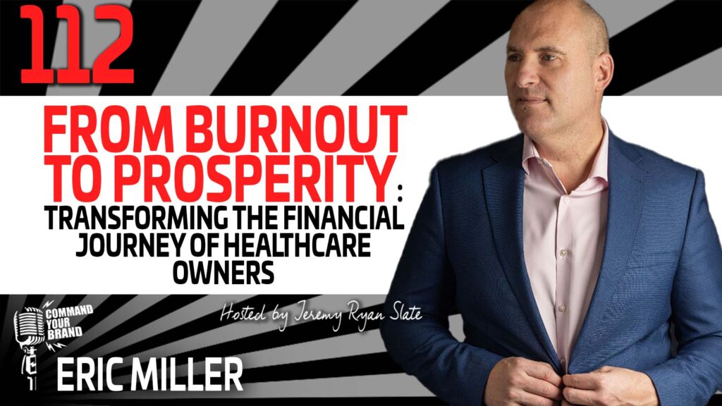 Eric Miller | Transforming Healthcare Owners' Financial Journey